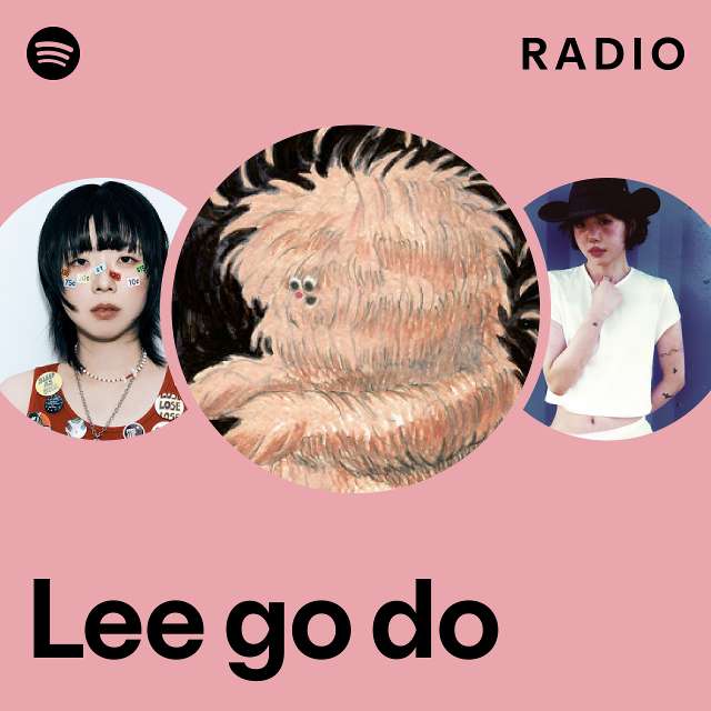Lee go do Radio - playlist by Spotify | Spotify