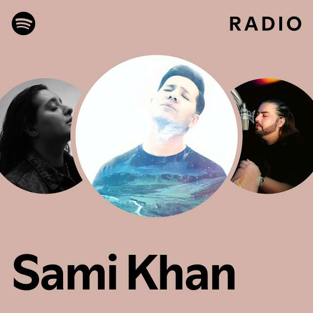 Sami Khan Radio - playlist by Spotify | Spotify
