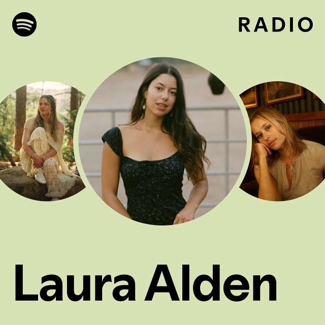 Laura Alden Radio - playlist by Spotify | Spotify