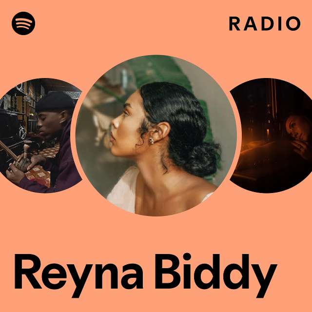Reyna Biddy Radio - playlist by Spotify | Spotify
