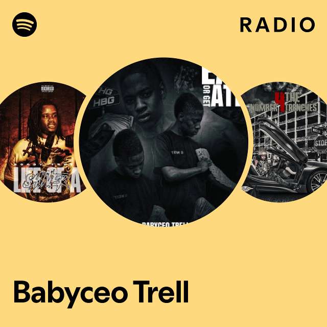 Babyceo Trell Radio - playlist by Spotify | Spotify