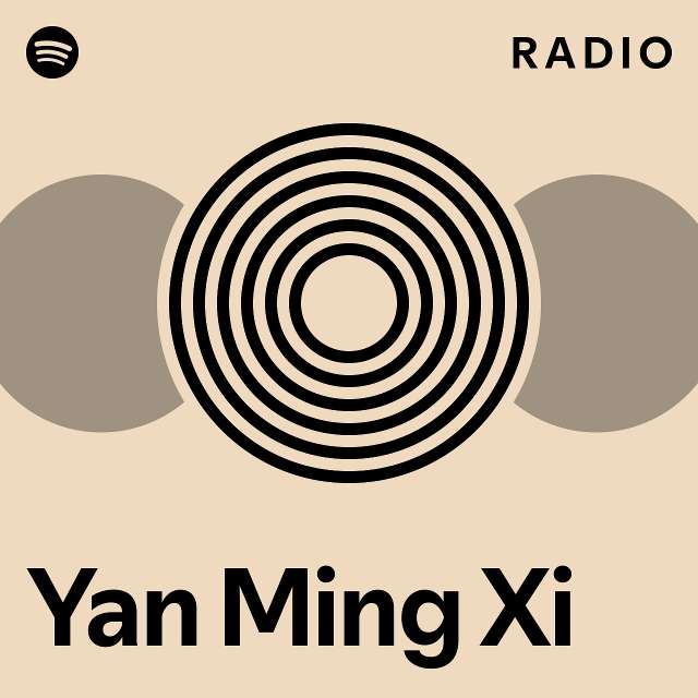 Yan Ming Xi Radio - playlist by Spotify | Spotify