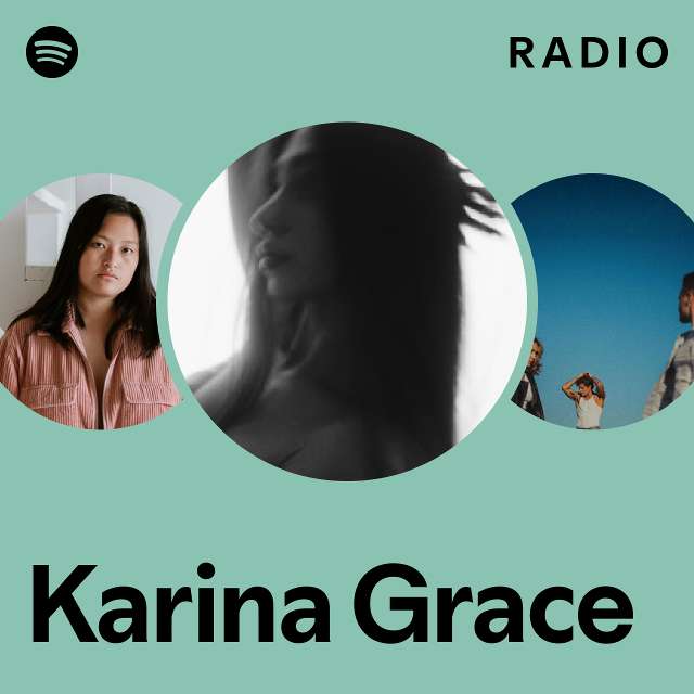 Karina Grace Radio - playlist by Spotify | Spotify