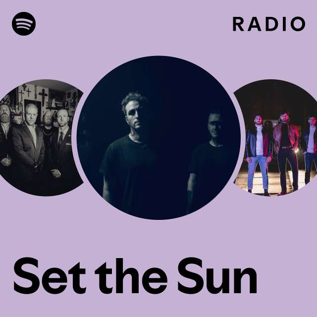 Set the Sun Radio - playlist by Spotify | Spotify