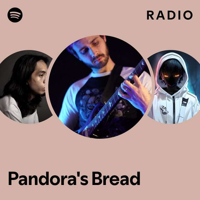 Pandora's Bread Radio - playlist by Spotify | Spotify