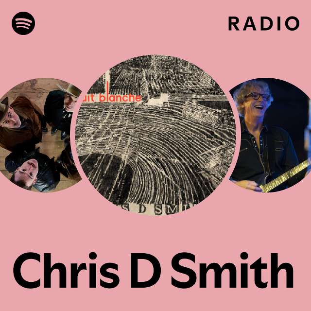 Chris D Smith Radio - playlist by Spotify | Spotify