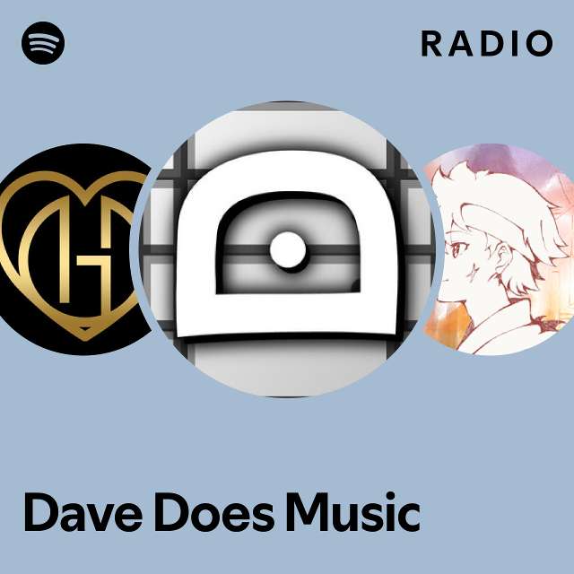Dave Does Music Radio - playlist by Spotify | Spotify