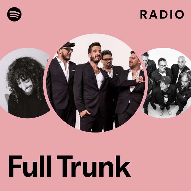 Full Trunk Radio - playlist by Spotify | Spotify
