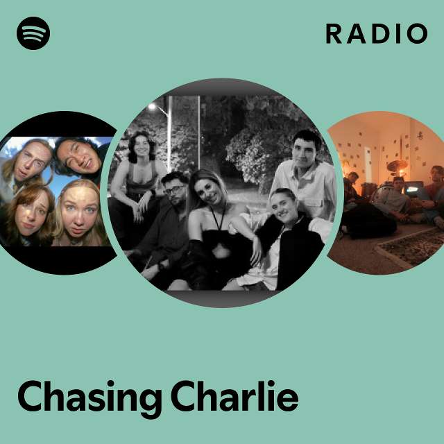 Chasing Charlie Radio - playlist by Spotify | Spotify