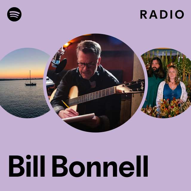 Bill Bonnell Radio - playlist by Spotify | Spotify