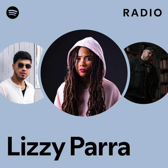Lizzy Parra Radio - playlist by Spotify | Spotify