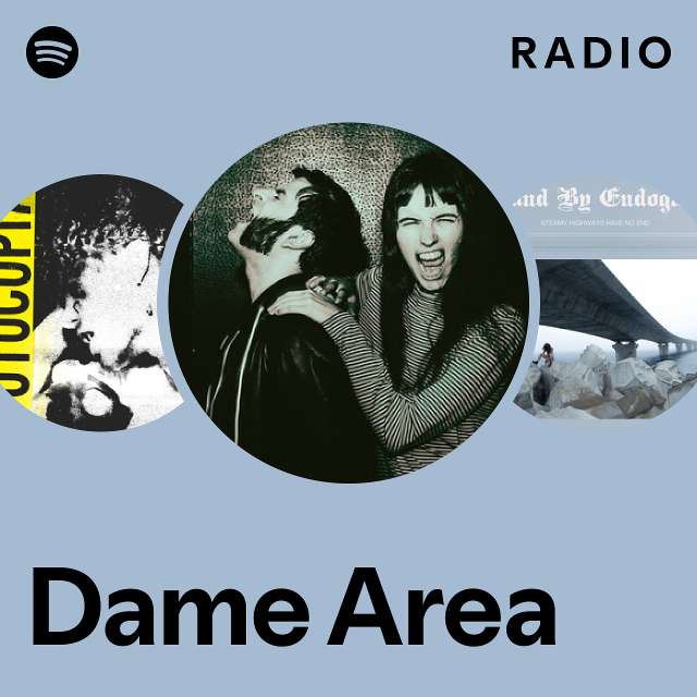Dame Area Radio - playlist by Spotify | Spotify