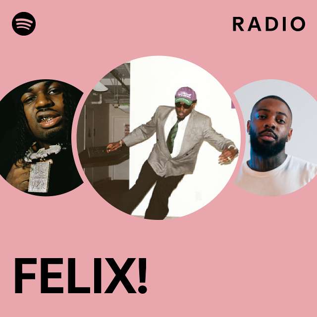 FELIX! Radio - playlist by Spotify | Spotify