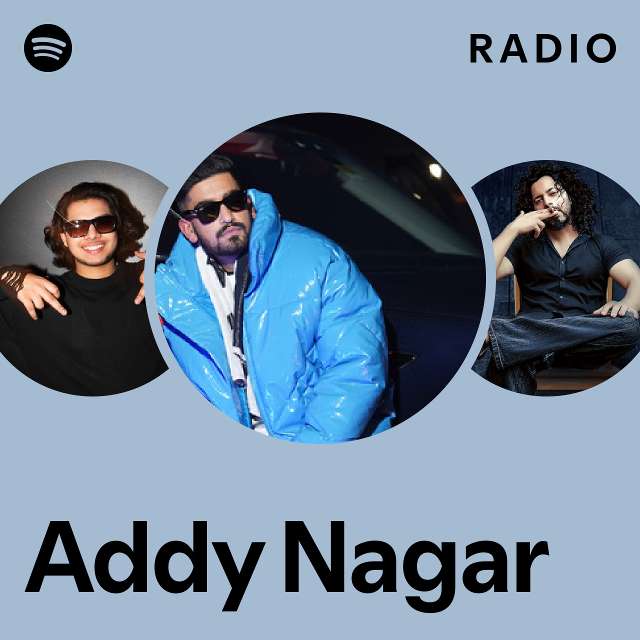 Addy Nagar Radio - playlist by Spotify | Spotify
