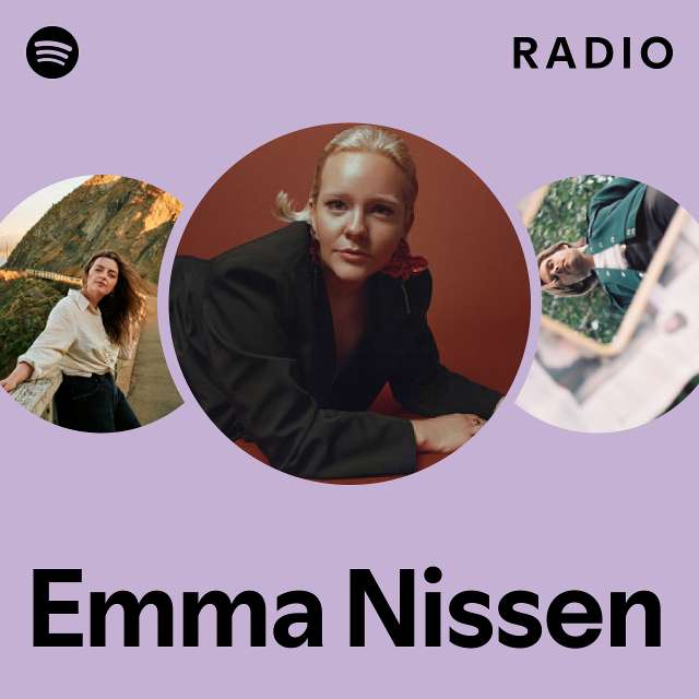 Emma Nissen Radio - playlist by Spotify | Spotify