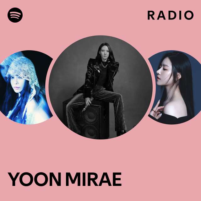 Yoon Mirae Radio - playlist by Spotify | Spotify