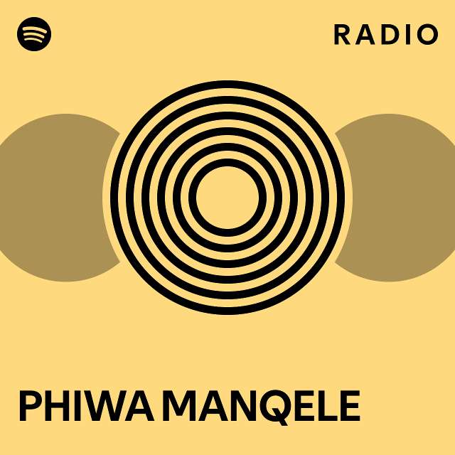 PHIWA MANQELE Radio - playlist by Spotify | Spotify