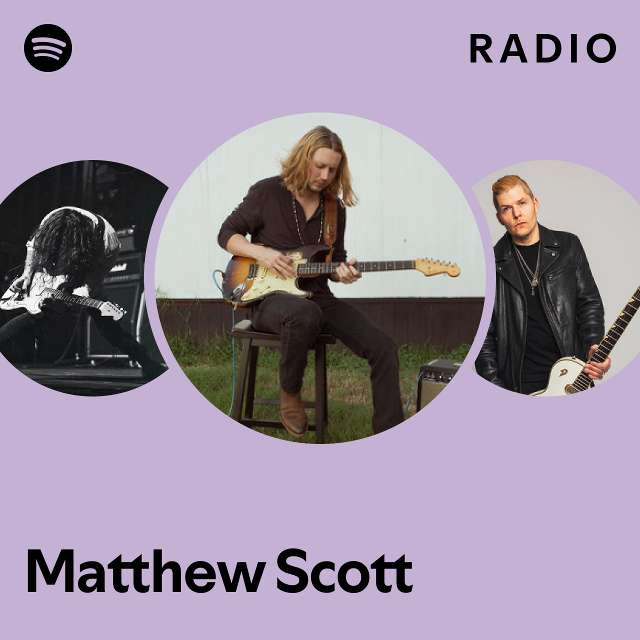 Matthew Scott Radio - playlist by Spotify | Spotify