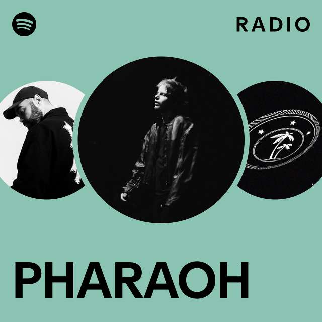 PHARAOH Radio - playlist by Spotify | Spotify
