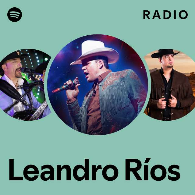 Leandro Ríos Radio - playlist by Spotify | Spotify