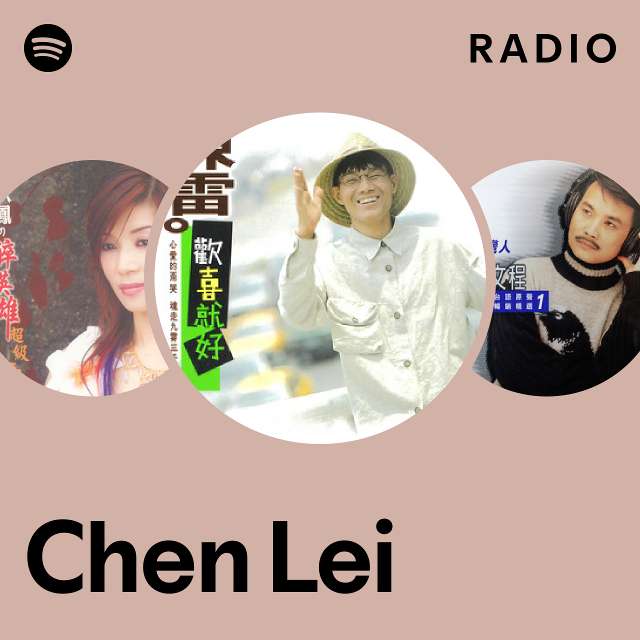 Chen Lei Radio - playlist by Spotify | Spotify