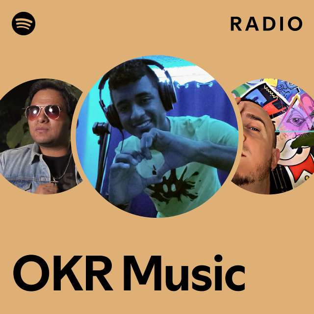 OKR Music Radio - playlist by Spotify | Spotify