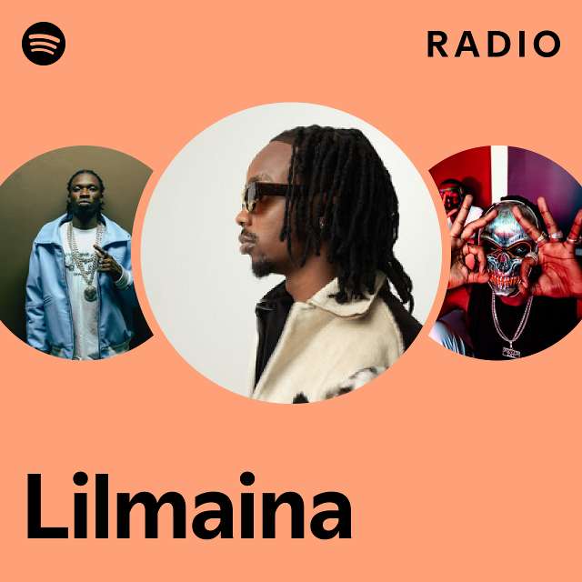 Lilmaina Radio - playlist by Spotify | Spotify