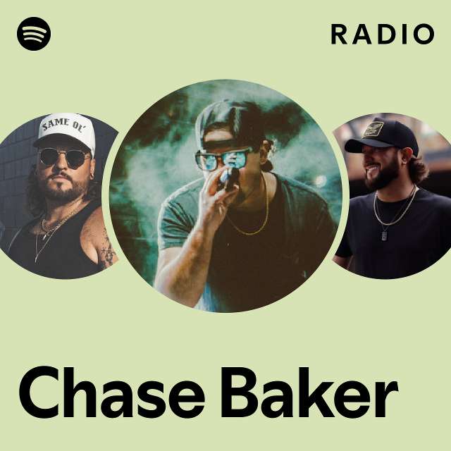Chase Baker Radio - playlist by Spotify | Spotify