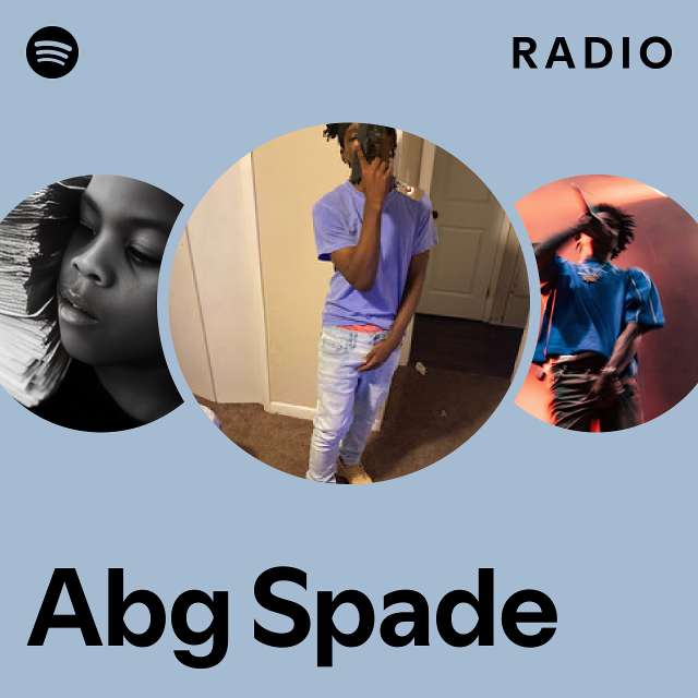 Abg Spade Radio - playlist by Spotify | Spotify