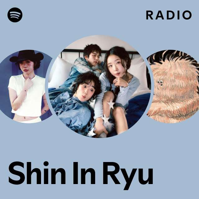Shin In Ryu Radio - playlist by Spotify | Spotify