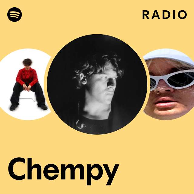 Chempy Radio - playlist by Spotify | Spotify
