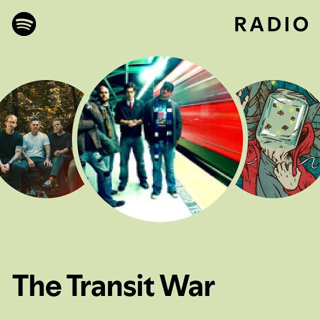 The Transit War Radio - playlist by Spotify | Spotify