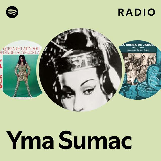 Yma Sumac Radio - playlist by Spotify | Spotify