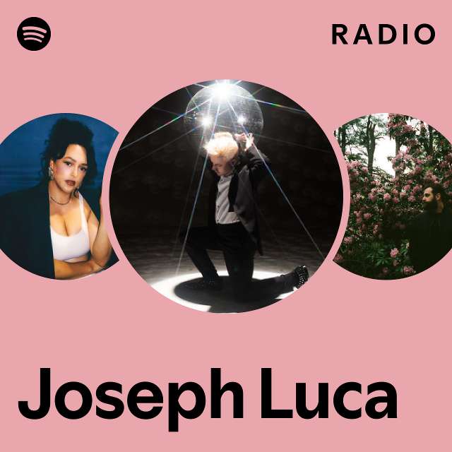 Joseph Luca Radio - playlist by Spotify | Spotify