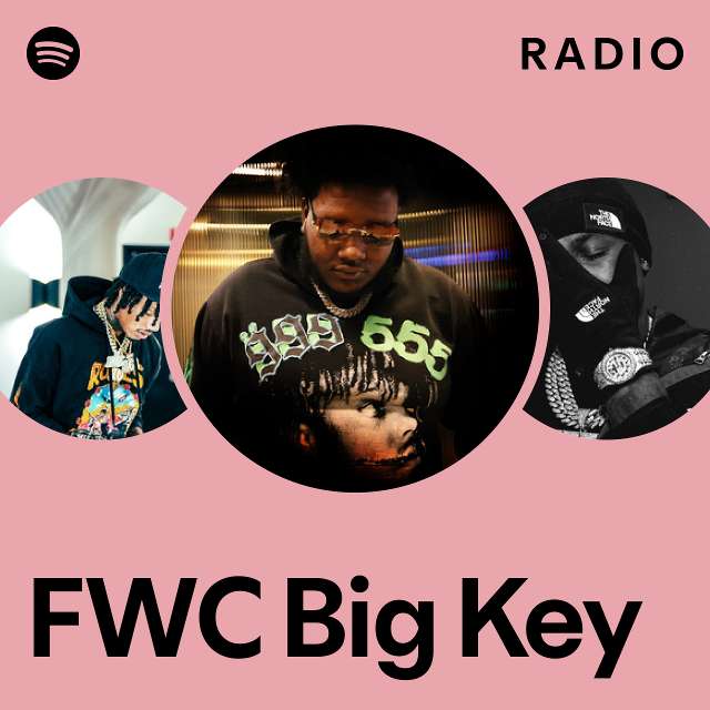FWC Big Key Radio - playlist by Spotify | Spotify