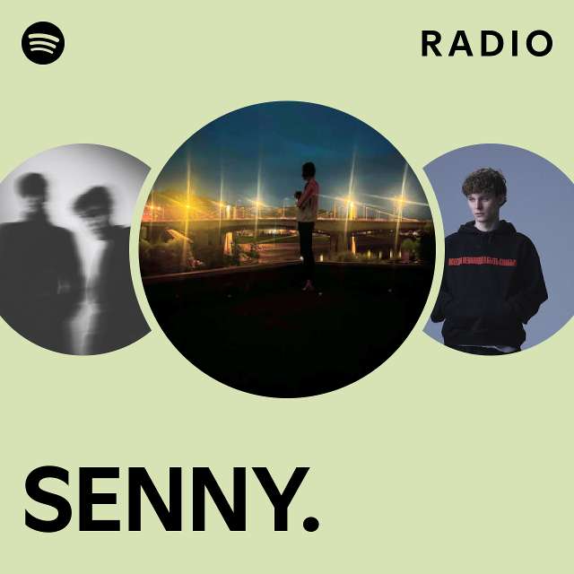 SENNY. Radio - playlist by Spotify | Spotify