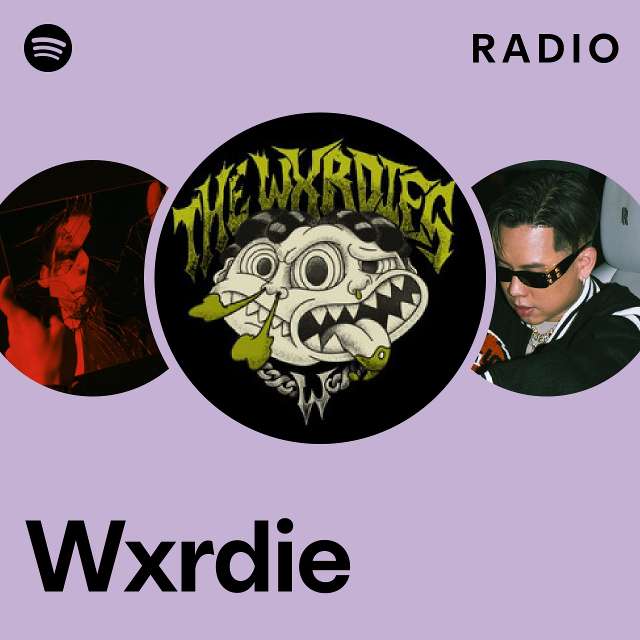 Wxrdie Radio - playlist by Spotify | Spotify