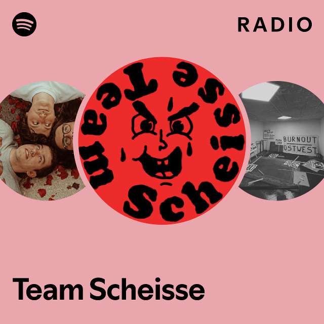 Team Scheisse Radio - playlist by Spotify | Spotify