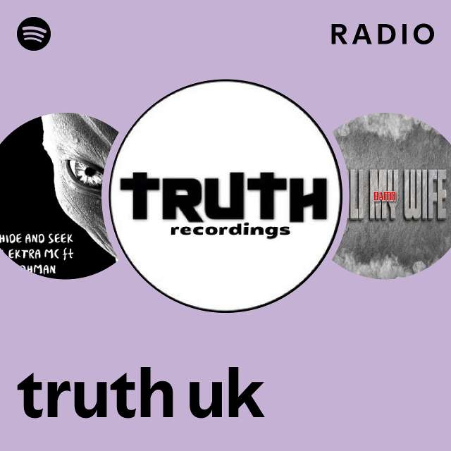 truth uk Radio - playlist by Spotify | Spotify