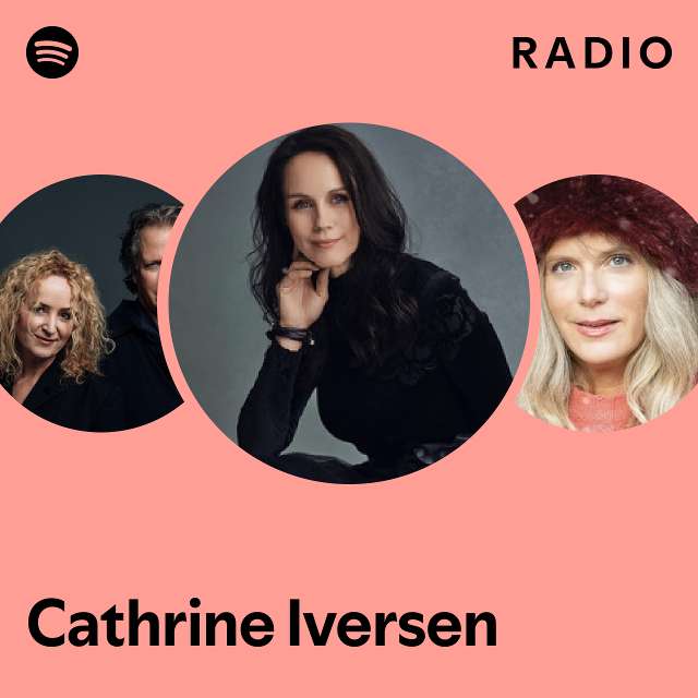 Cathrine Iversen Radio - playlist by Spotify | Spotify