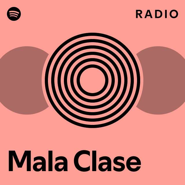 Mala Clase Radio - playlist by Spotify | Spotify