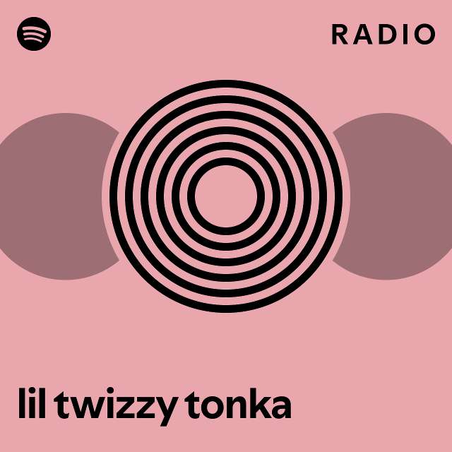 lil twizzy tonka Radio - playlist by Spotify | Spotify