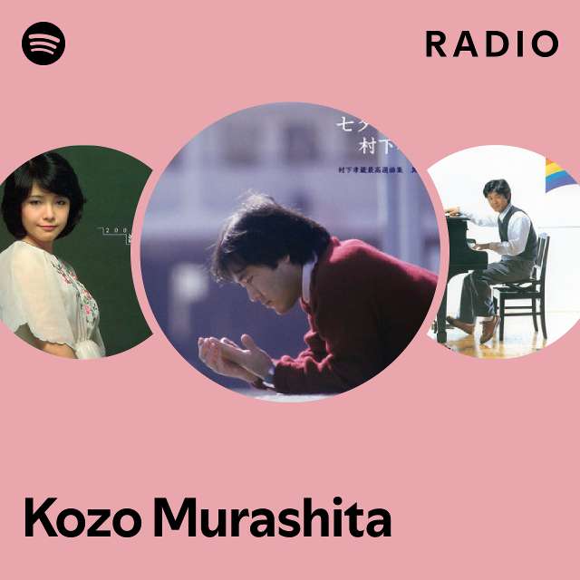 Kozo Murashita Radio - playlist by Spotify | Spotify