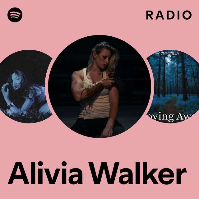 Alivia Walker Radio - playlist by Spotify | Spotify