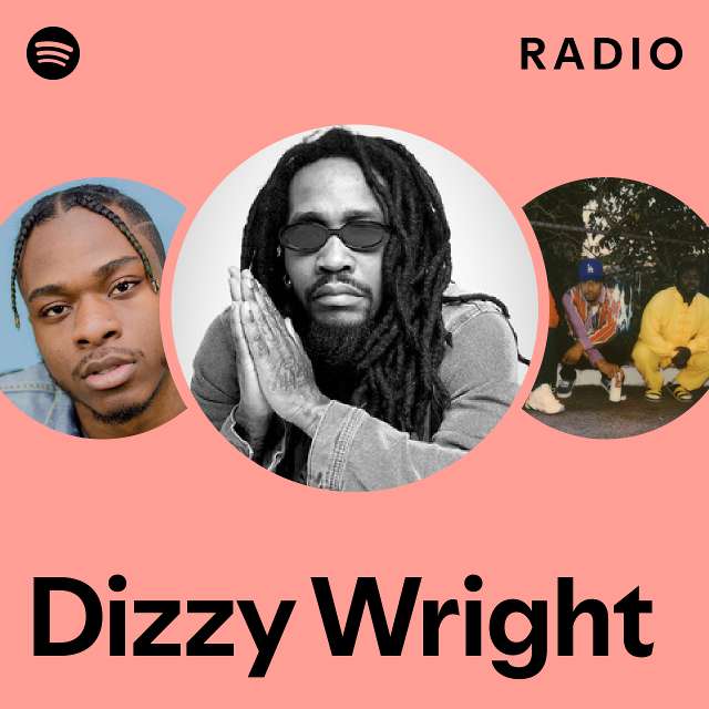 Dizzy Wright Radio - playlist by Spotify | Spotify