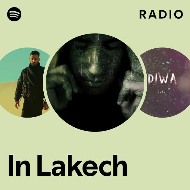 In Lakech Radio - playlist by Spotify | Spotify