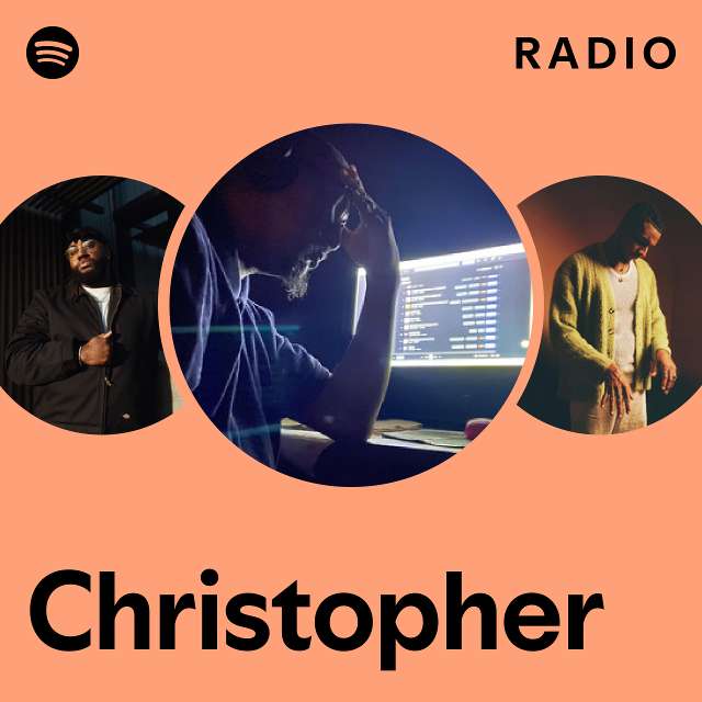 Christopher Radio - playlist by Spotify | Spotify