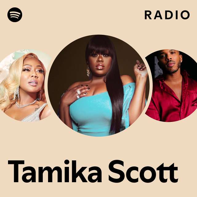 Tamika Scott Radio - playlist by Spotify | Spotify