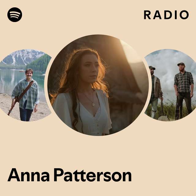 Anna Patterson Radio - playlist by Spotify | Spotify