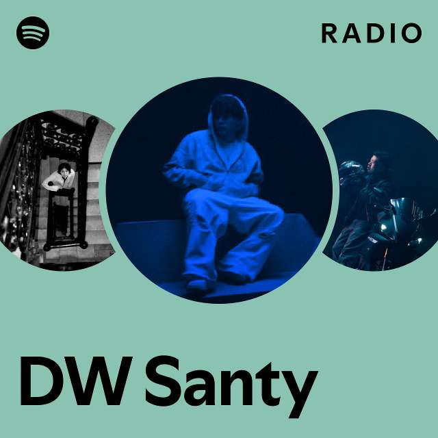 DW Santy Radio - playlist by Spotify | Spotify